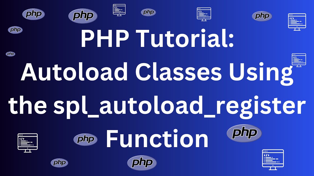 PHP Tutorial - Autoload Classes Using the spl_autoload_register Function