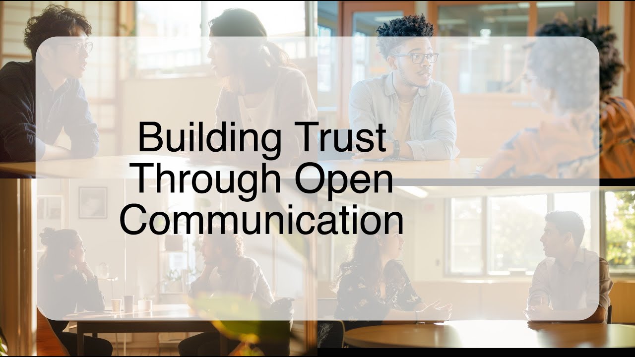 Building Trust Through Open Communication