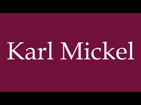 How to Pronounce ''Karl Mickel'' Correctly in German
