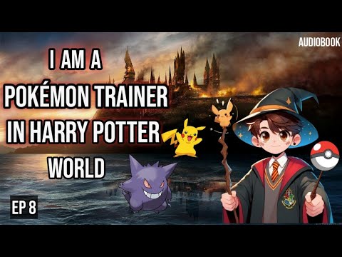 I Became a Pokemon Trainer of #Hogwarts! Epic FanFiction Ep8