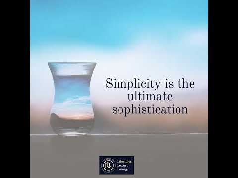 Simplicity is the ultimate sophistication