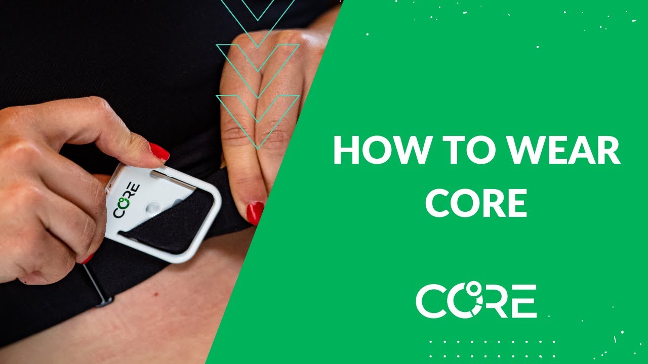 How to wear CORE - the basics