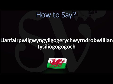 How to Pronounce Llanfairpwllgwyngyllgogerychwyrndrobwllllantysiliogogogoch? Longest UK Town, Welsh