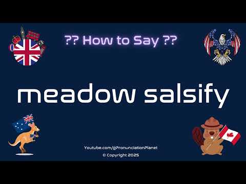 🌾 🌱 How to Pronounce meadow salsify? (CORRECTLY) | Pronunciation Planet