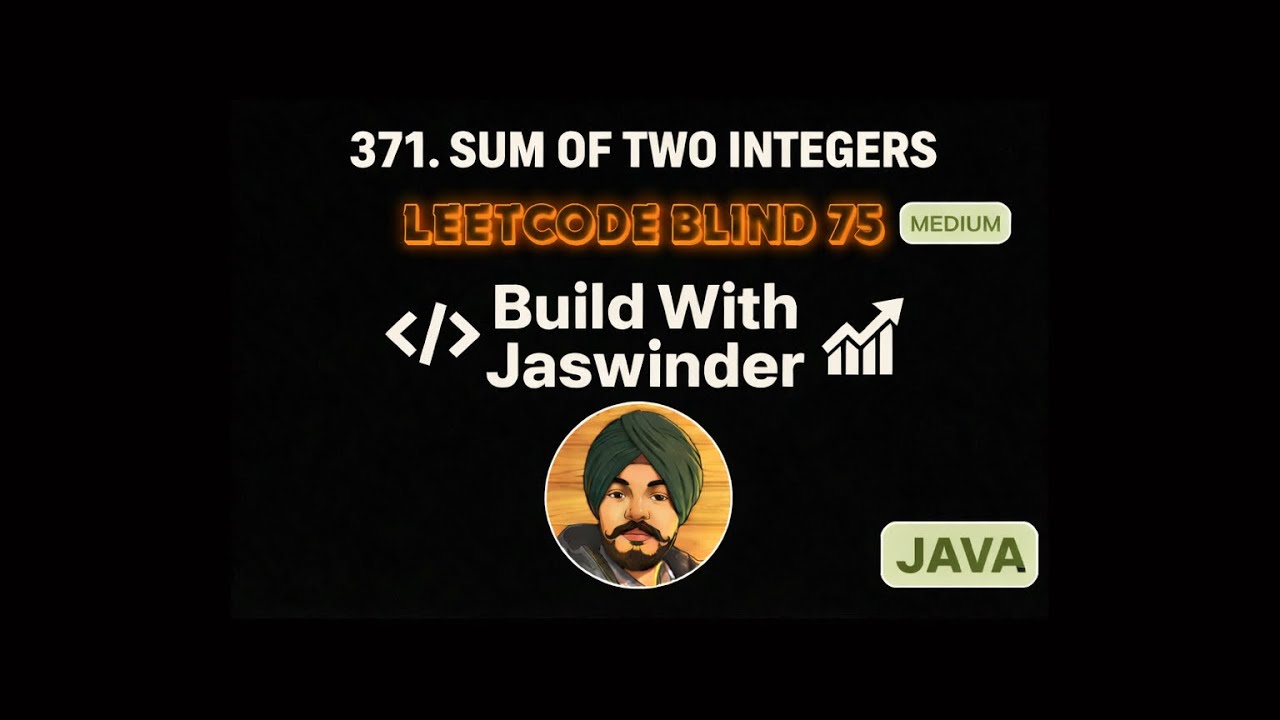 371: Sum of Two Integers |  Leetcode Blind 75 | Java Solution