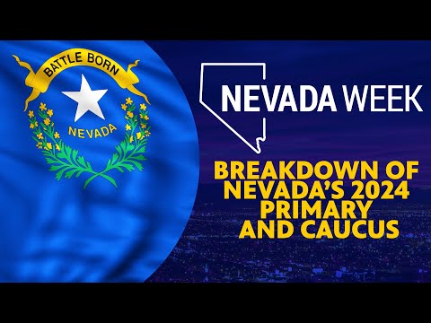 Breakdown of Nevada’s 2024 Primary and Caucus | Nevada Week