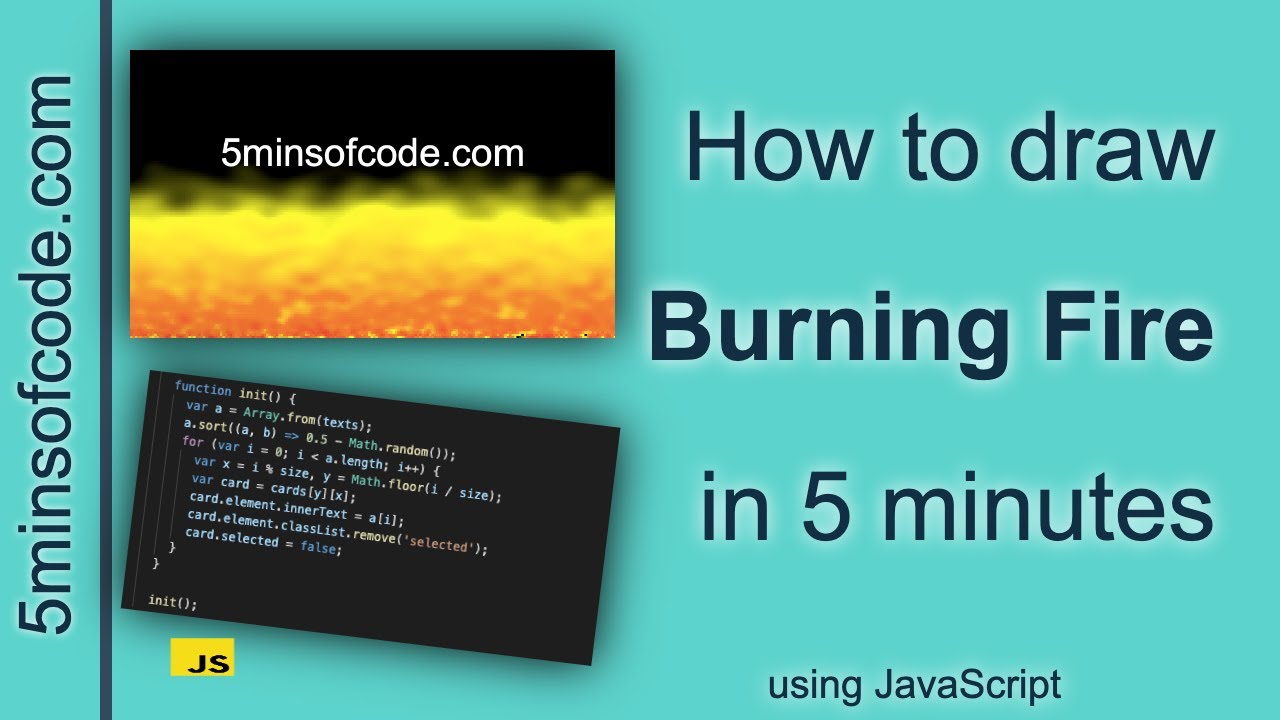 Burning Fire effect in 5 minutes - JavaScript - 5minsofcode.com