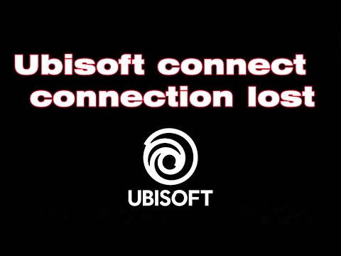 Ubisoft connect connection lost, is Ubisoft connect down