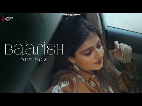 Baarish | Official Video | Lavnya | New Latest Punjabi Songs 2024