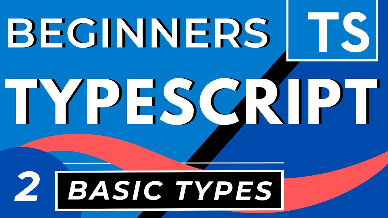 Typescript Basic Types - Beginners Lesson