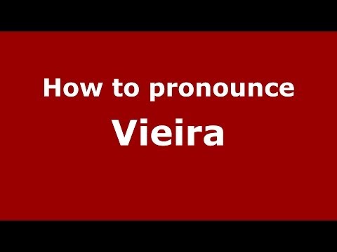 How to pronounce Vieira (Brazilian Portuguese/Brazil) - PronounceNames.com