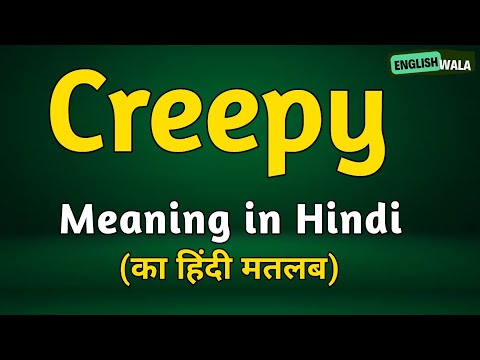 Creepy meaning in hindi | Creepy matlab kya hota hai | Creepy explained