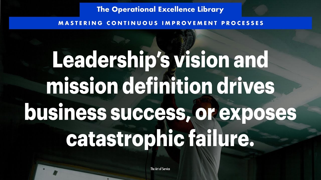 Vision to Success: Leadership`s Blueprint for Continuous Improvement