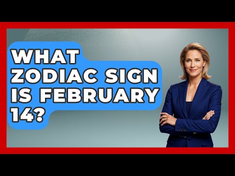 What Zodiac Sign Is February 14? - Astrology Awakening