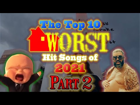 ULTRANATIC PRESENTS - The Top 10 Worst Hit Songs of 2021 (Part 2)