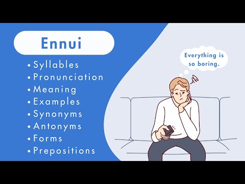 Word "ENNUI" Syllables, Pronunciation, Meaning, Sentences, Synonyms/Antonyms, Forms, Prepositions