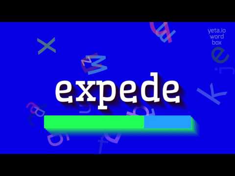 How to say "expede"! (High Quality Voices)