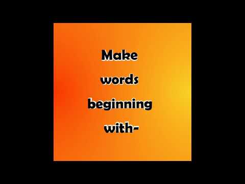 Make words beginning with