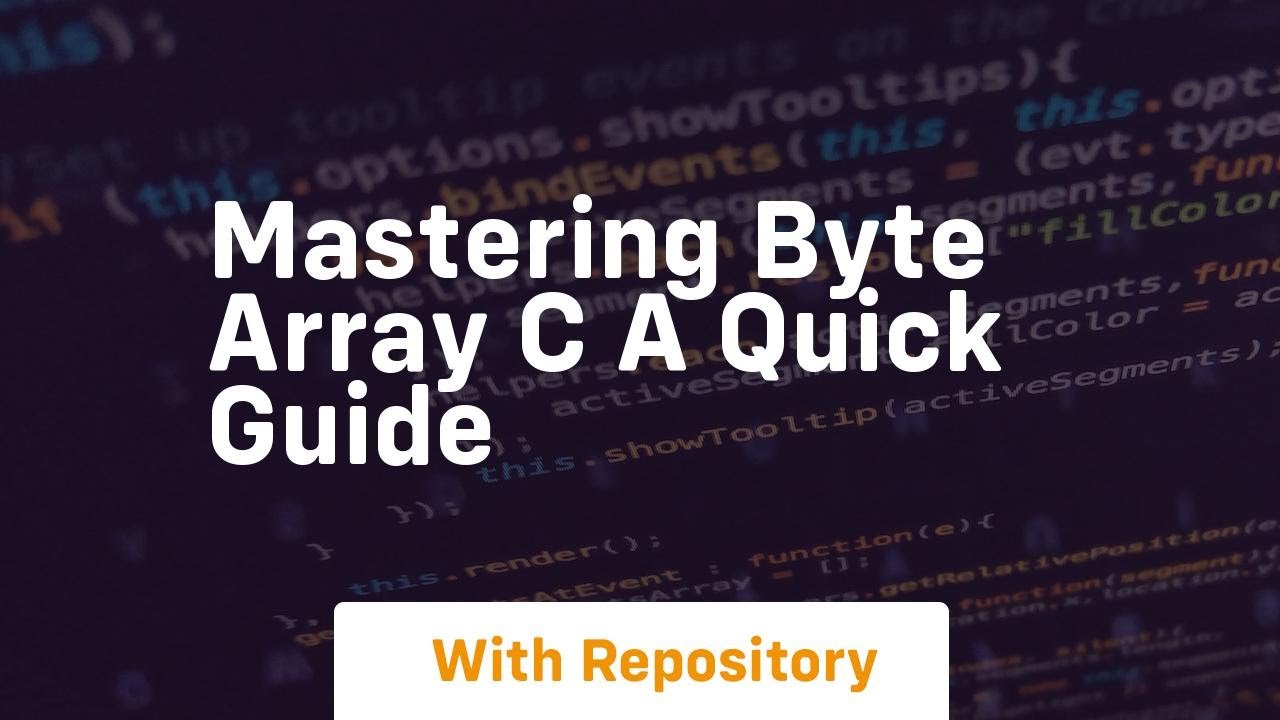 mastering byte array c a quick guide