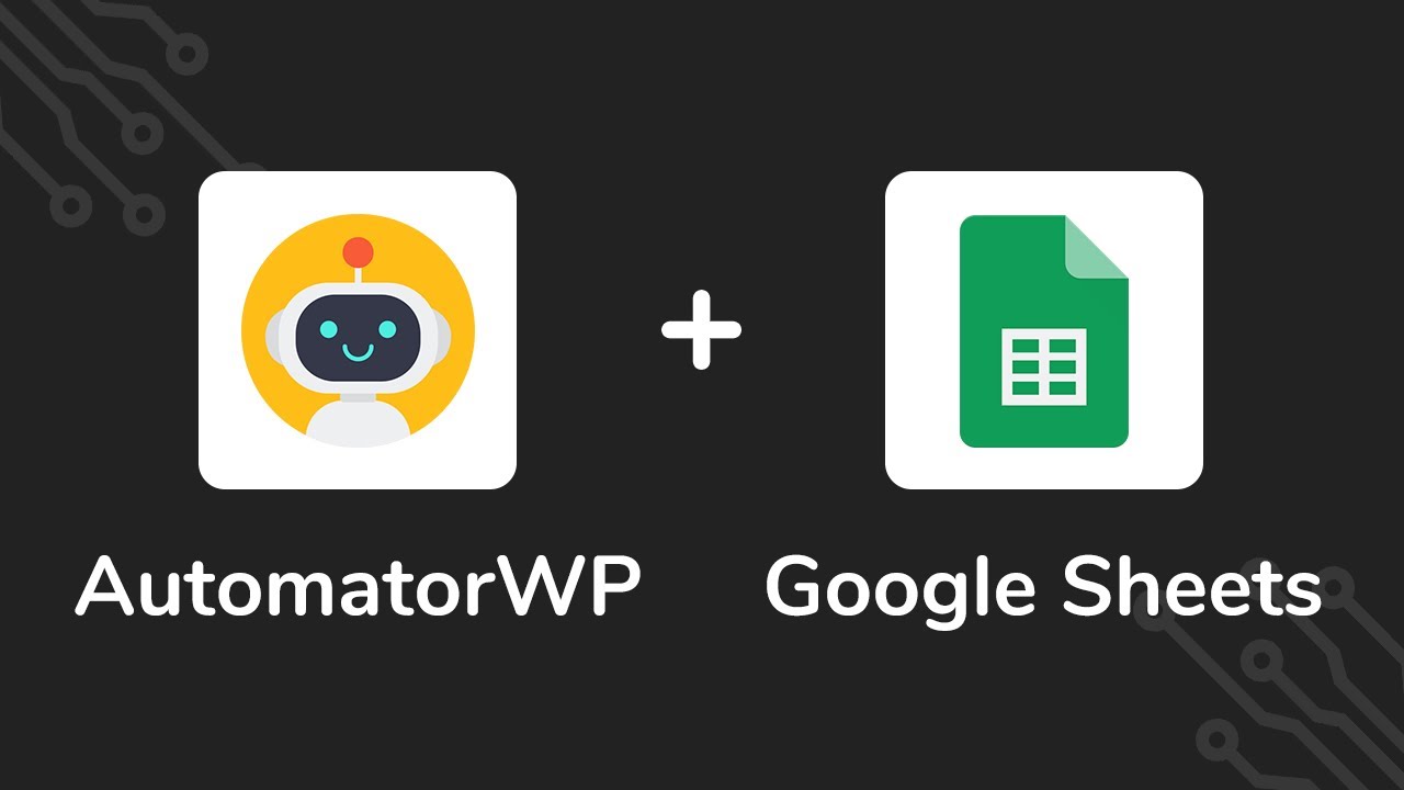 Connect your WordPress plugins with Google Sheets using AutomatorWP