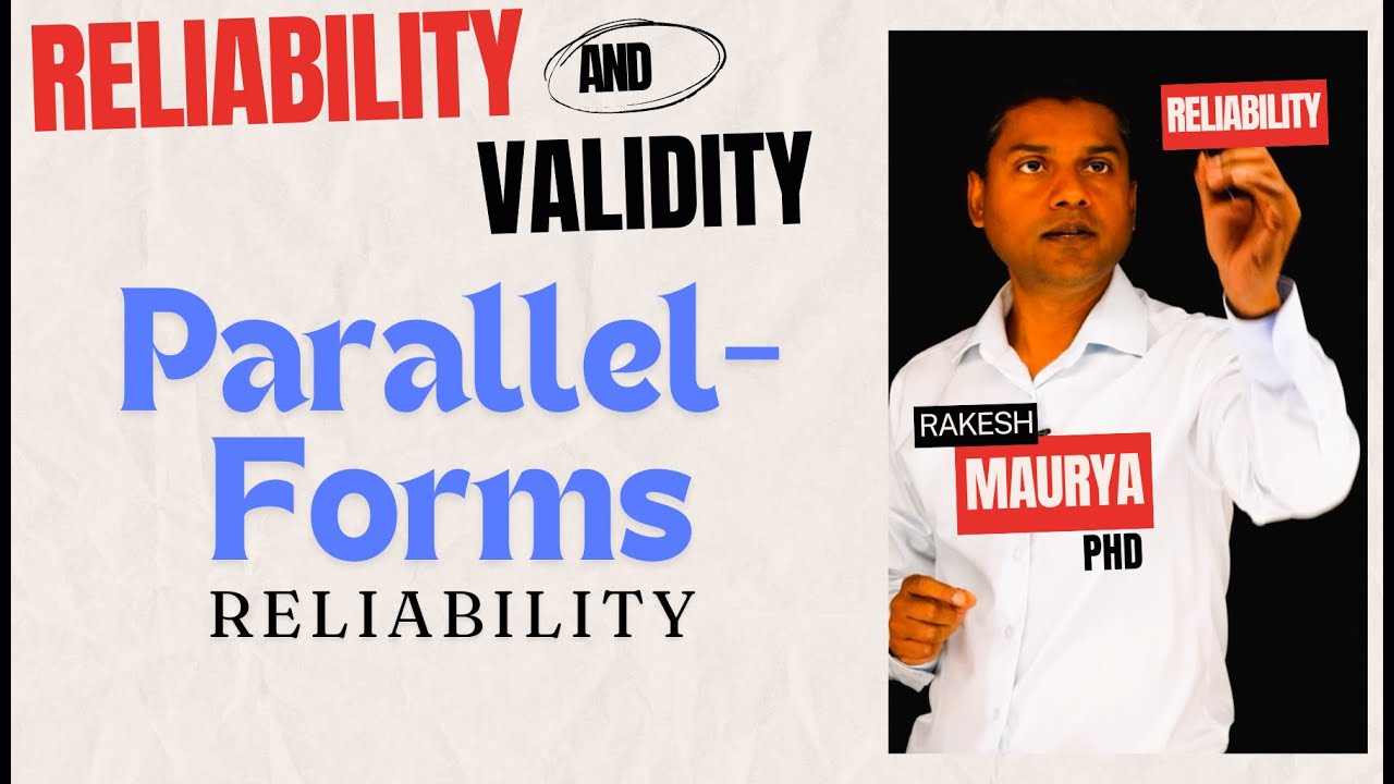 Reliability and Validity in Research: Parallel Forms Reliability