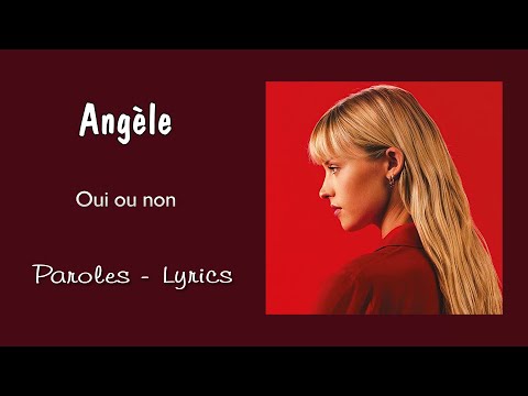 Angèle - Oui ou Non (Paroles, Lyrics)