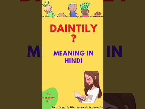 Daintily meaning in Hindi #shorts #daintily #thedictionarygirl