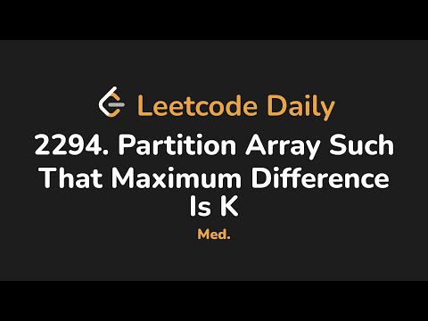 2294. Partition Array Such That Maximum Difference Is K | Leetcode Daily - Python