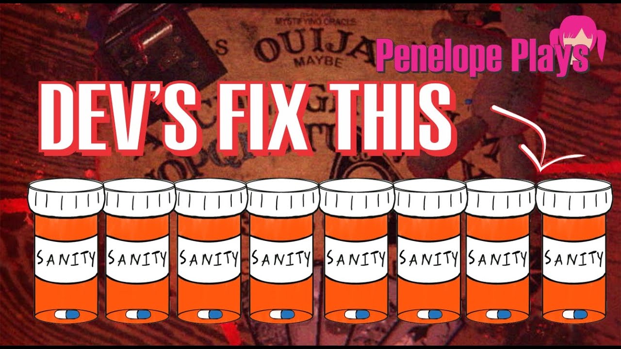 PHASMOPHOBIA - INFINITE SANITY PILLS GLITCH (or any item). DEV'S NEED TO FIX TO HELP ME STOP!