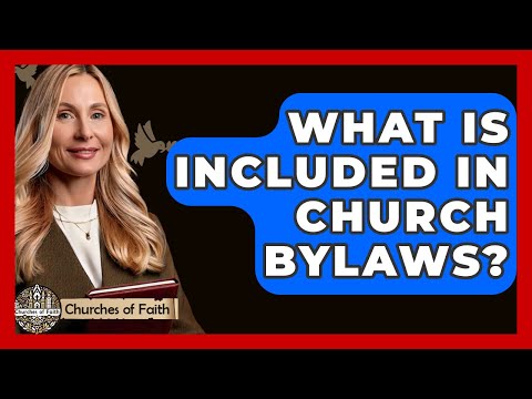 What Is Included In Church Bylaws? - Churches Of Faith