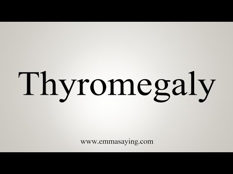 How To Say Thyromegaly