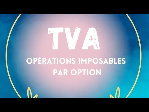 TVA : les opérations imposables par option