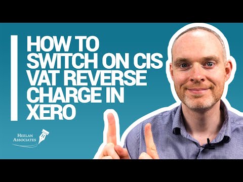 WHAT YOU NEED TO DO IN XERO CIS REVERSE CHARGE VAT