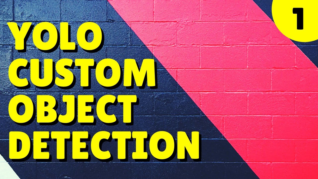 YOLO Custom Object Detection - Part 1 - Creating a Dataset - using Google Colab - with code