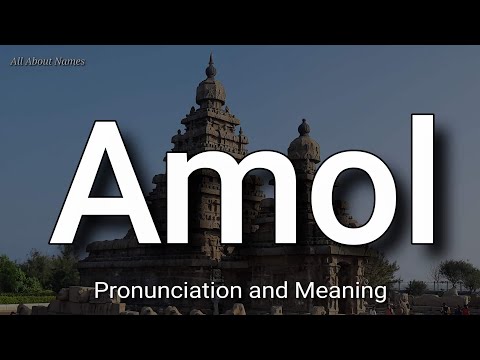 Amol - Pronunciation and Meaning