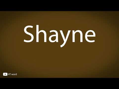 How to pronounce Shayne
