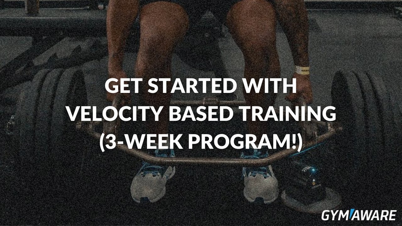 Get started with Velocity Based Training (3-week program)