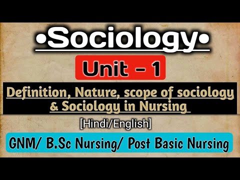 Sociology Unit-1st Definition, Nature, Scope of Sociology, Importance & Sociology in Nursing