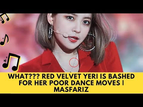 WHAT??? RED VELVET Yeri is Bashed for Her Poor Dance Moves | MasFariz
