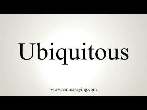 How To Pronounce Ubiquitous