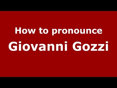 How to pronounce Giovanni Gozzi (Italian/Italy) - PronounceNames.com