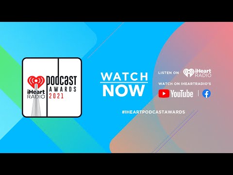 2021 iHeartRadio Podcast Awards