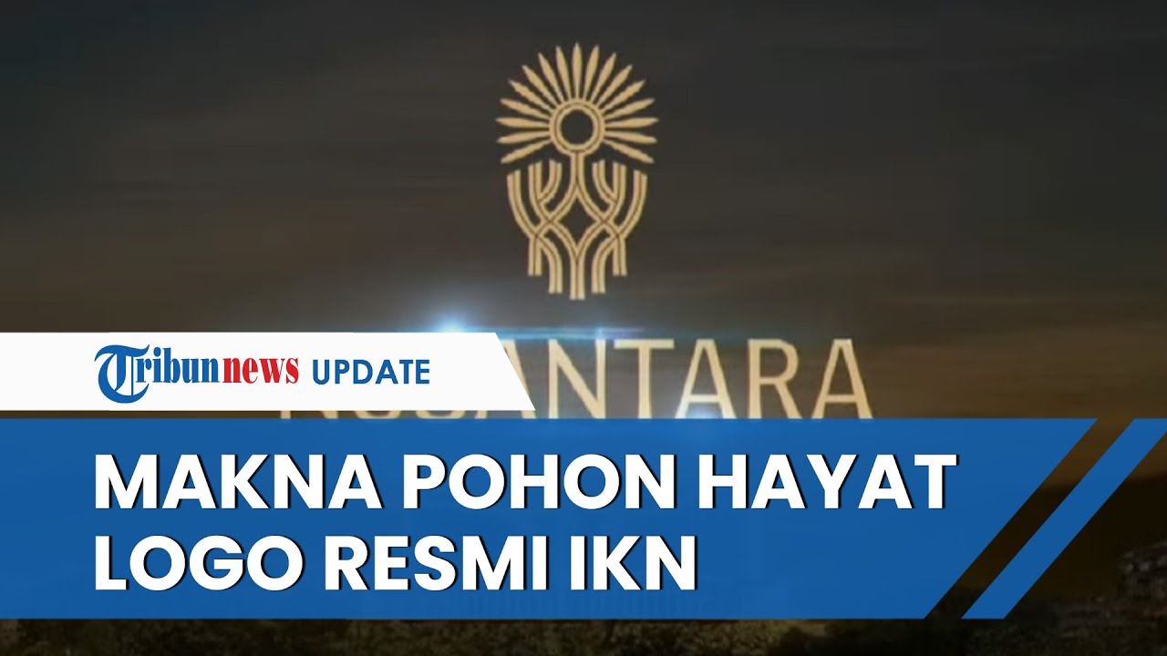 Makna Pohon Hayat Nusantara yang Jadi Logo Resmi IKN, Pakai Aksara ... Makna Pohon Hayat Nusantara yang Jadi Logo Resmi IKN, Pakai Aksara ...