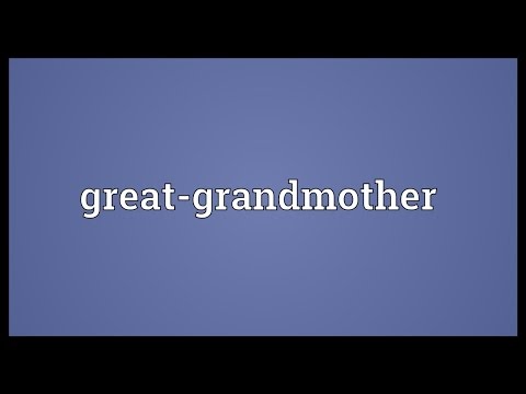 Great-grandmother Meaning