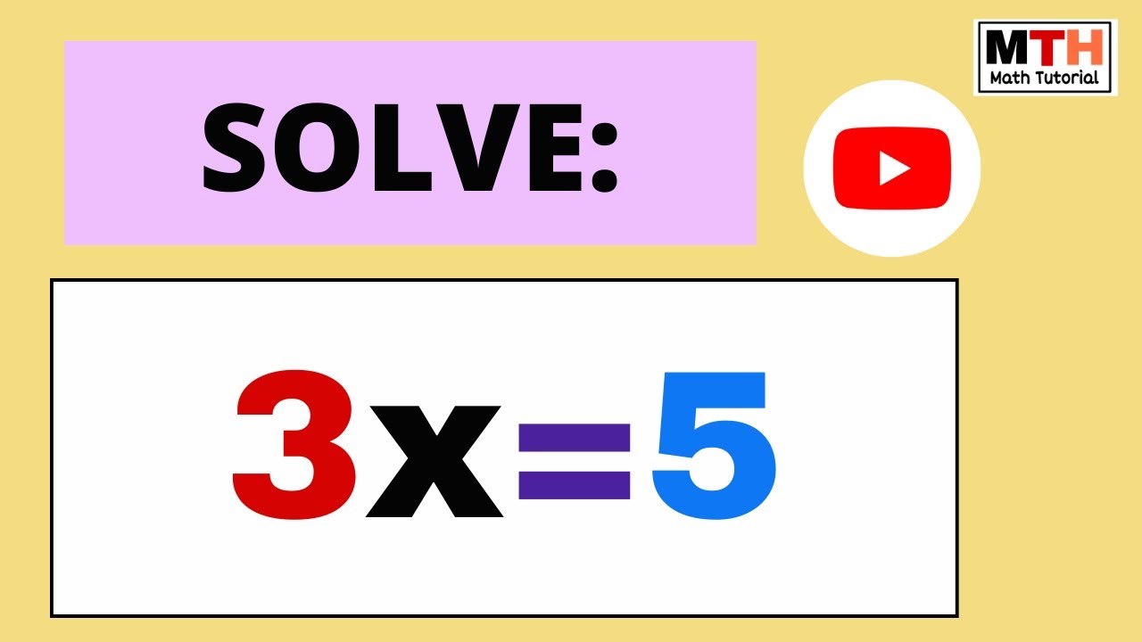 Solve 3x=5 || 3x=5
