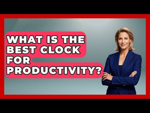 What Is The Best Clock For Productivity? - The Time Management Pro