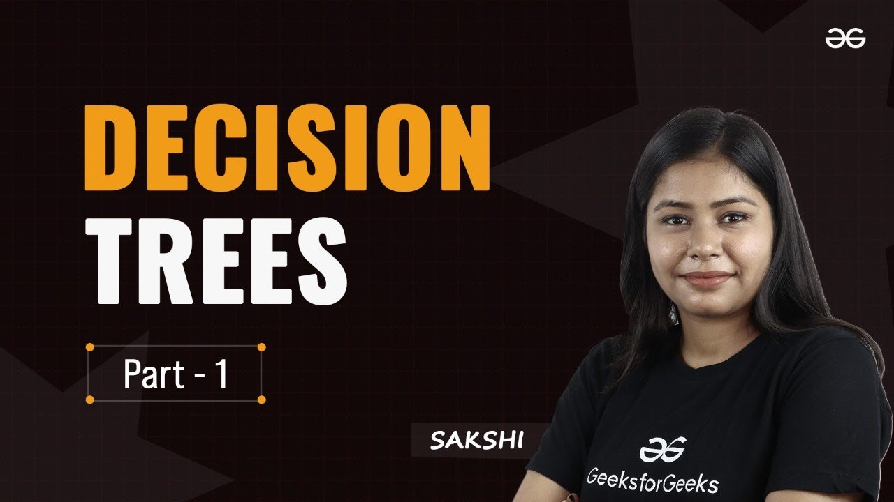 Decision Trees | Part 1 | Machine Learning Series | GATE 2025 | GeeksforGeeks