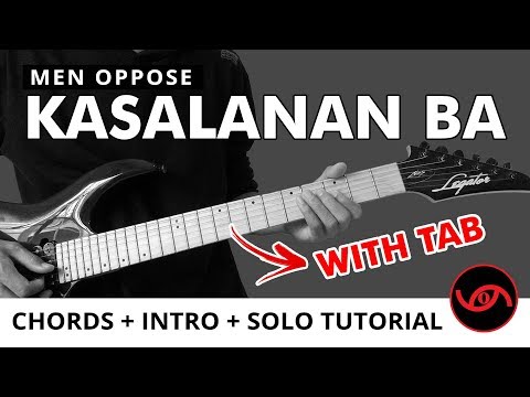 Kasalanan Ba - Men Oppose CHORDS + SOLO Guitar Tutorial (WITH TAB)