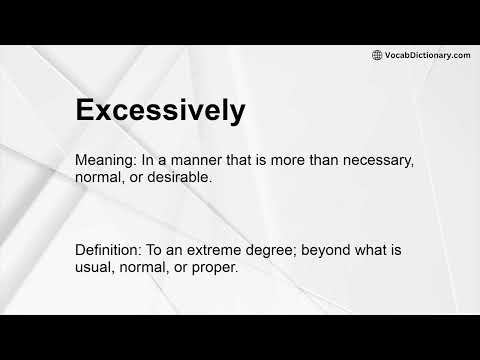Excessively Meaning