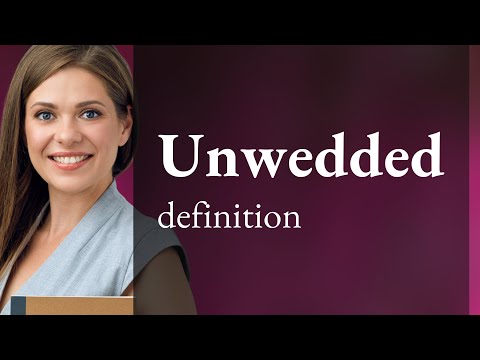 Unwedded | definition of UNWEDDED